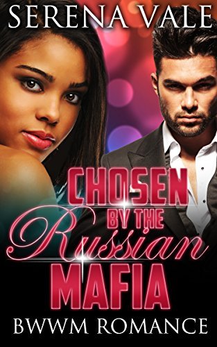 Chosen By The Russian Mafia by Serena Vale | Goodreads