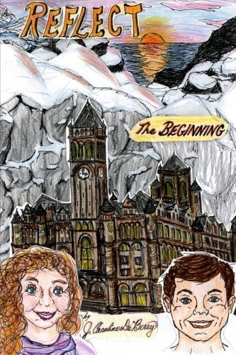 Reflect: The Beginning by J. Caroline DeBerry | Goodreads