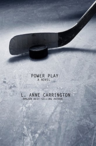 Power Play (Power Play Hockey Series) by L. Anne Carrington | Goodreads