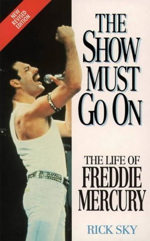 Freddie Mercury: the Show Must Go on by Rick Sky | Goodreads