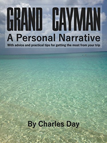 Grand Cayman: A Personal Narrative: With advice and practical tips for ...