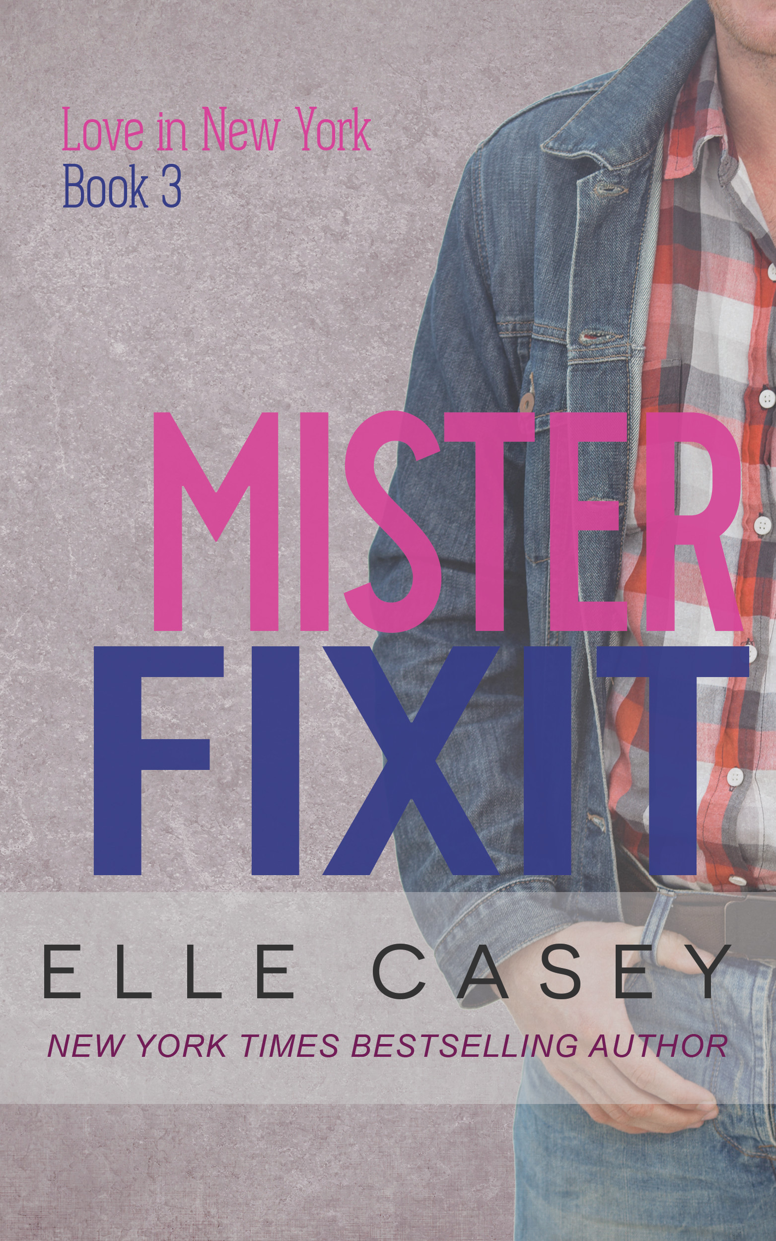 Mister Fixit (Love in New York, #3) by Elle Casey | Goodreads