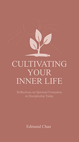 Cultivating Your Inner Life: Reflections On Spiritual Formation in ...