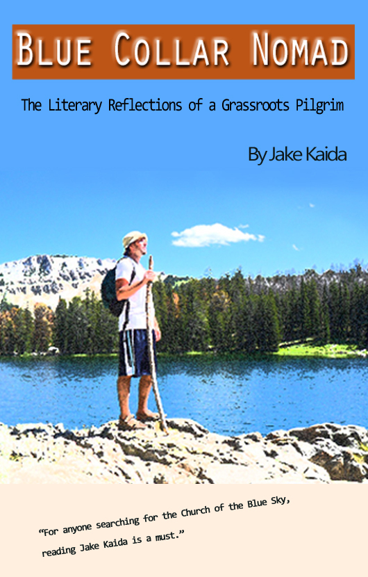 Blue Collar Nomad: The Literary Reflections of a Grassroots Pilgrim by ...
