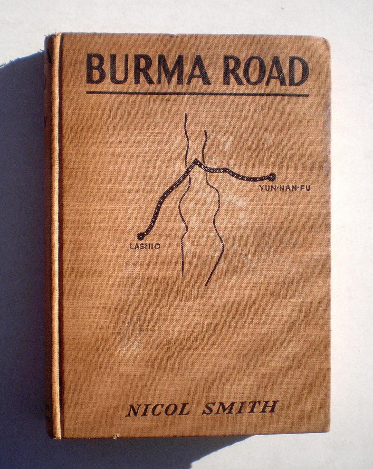 Burma Road: The Story of the World's Most Romantic Highway by Nicol ...