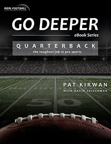 Go Deeper: Quarterback: The Toughest Job in Pro Sports by Pat Kirwan ...