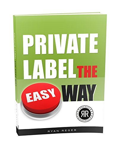 Private Label the Easy Way by Ryan Reger | Goodreads