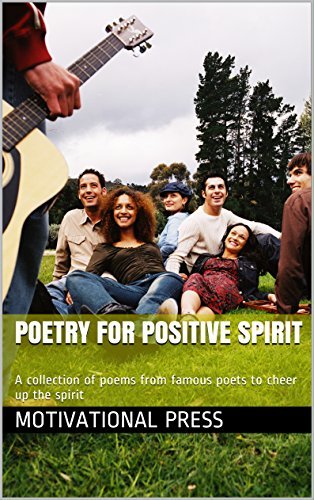 Poetry for Positive Spirit: A collection of poems from famous poets to ...