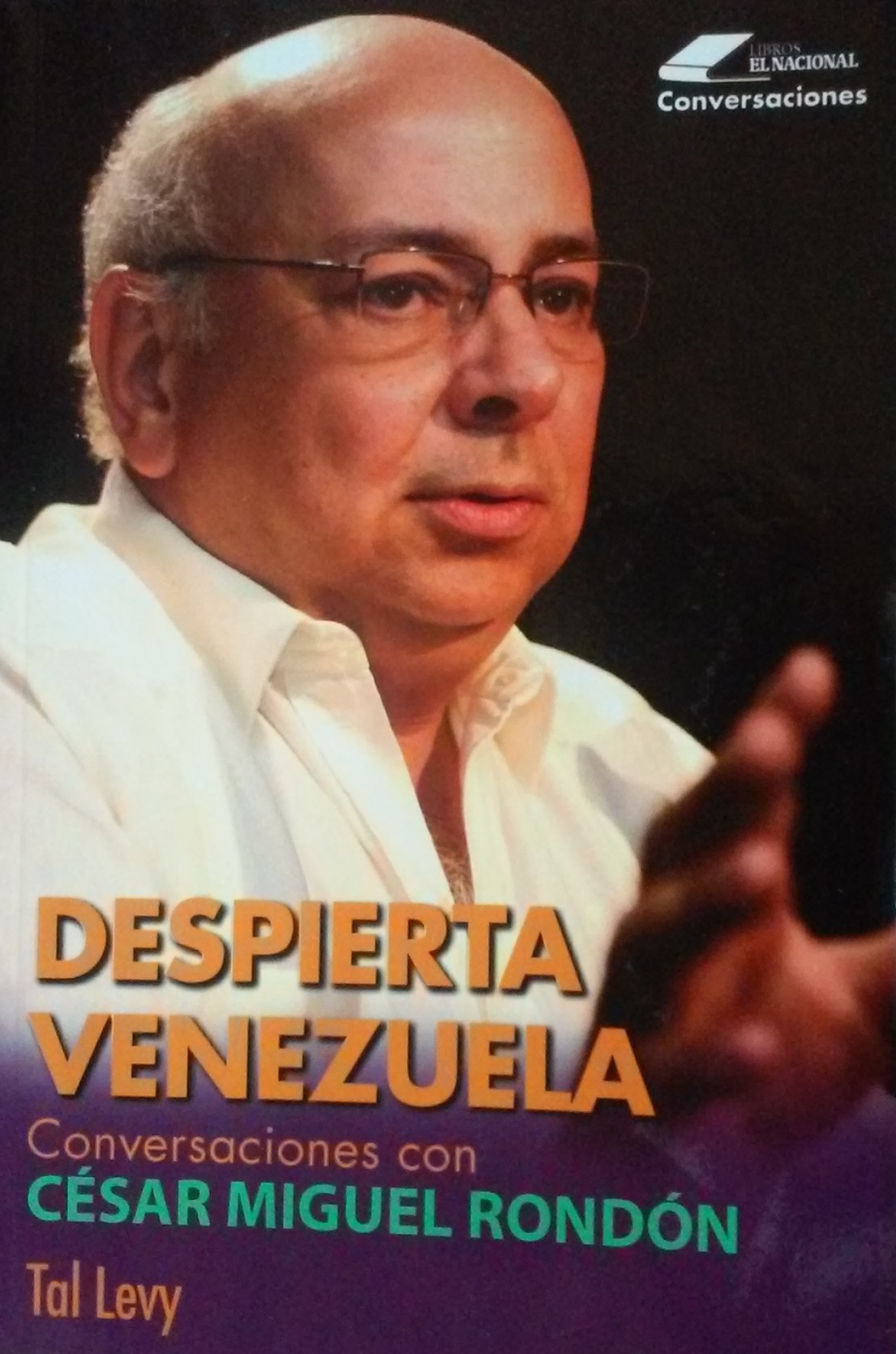 Despierta Venezuela: conversaciones con César Miguel Rondón by César ...