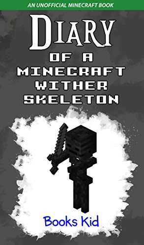Diary of a Minecraft Wither Skeleton by Books Kid | Goodreads
