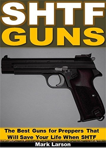 SHTF Guns: The Best Guns for Preppers That Will Save Your Life When ...
