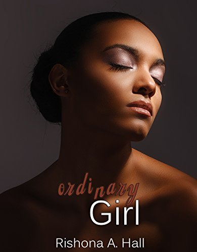 Ordinary Girl by Rishona A. Hall | Goodreads