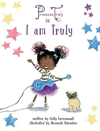 Princess Truly in I Am Truly by Kelly Greenawalt | Goodreads