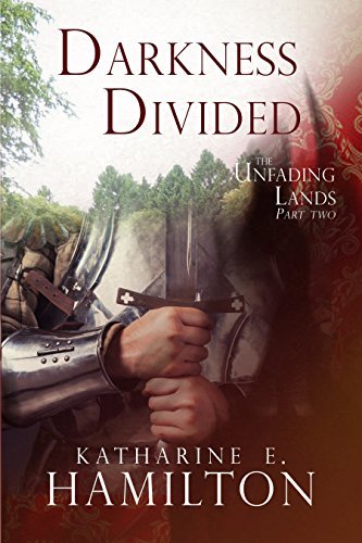 Darkness Divided: Part Two in The Unfading Lands Series by Katharine E. Hamilton | Goodreads