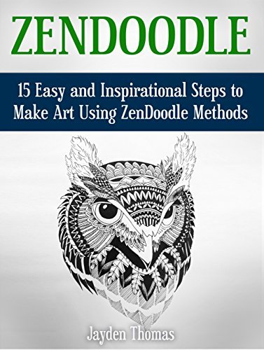 ZenDoodle: 15 Easy and Inspirational Steps to Make Art Using ZenDoodle ...
