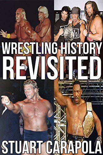 Wrestling History Revisited: Rewriting The Events That Shaped The ...