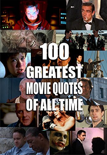 100 greatest movie quotes of all time by Bruce K. Field | Goodreads