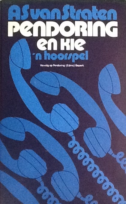 Pendoring en Kie: 'n hoorspel by A.S. Van Straten | Goodreads