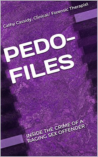 Pedo-Files: A Family Man: Inside the Crime of a Raging Sex Offender by ...