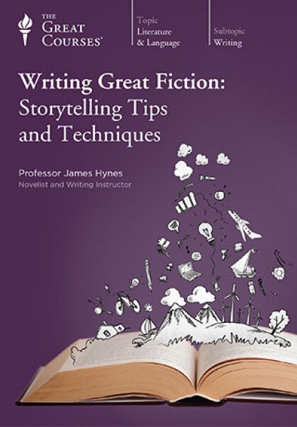 Writing Great Fiction: Storytelling Tips and Techniques by James Hynes ...
