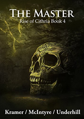 The Master (Rise of Cithria #4) by Kris Kramer | Goodreads