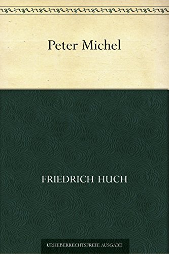 Peter Michel (German Edition) by Friedrich Huch | Goodreads