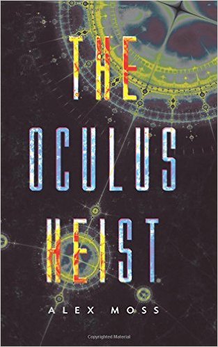 The Oculus Heist by Alex Moss | Goodreads