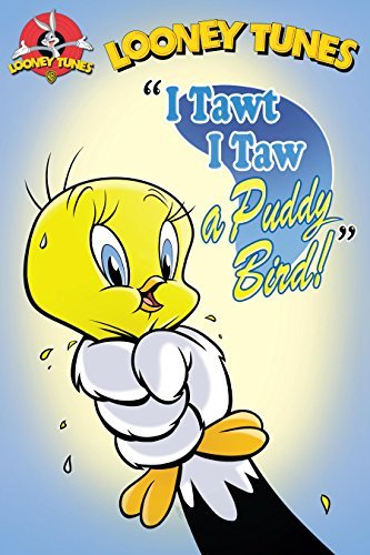 Looney Tunes: I Tawt I Taw a Puddy Bird by Bill Matheny | Goodreads
