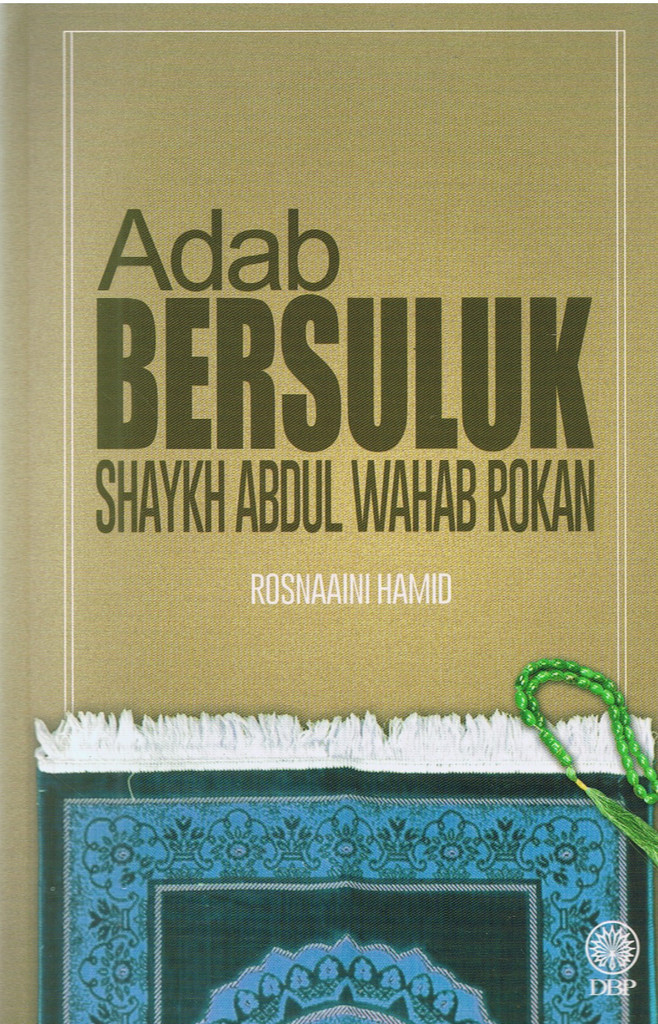 Adab Bersuluk Shaykh Abdul Wahab Rokan by Rosnaaini Hamid | Goodreads