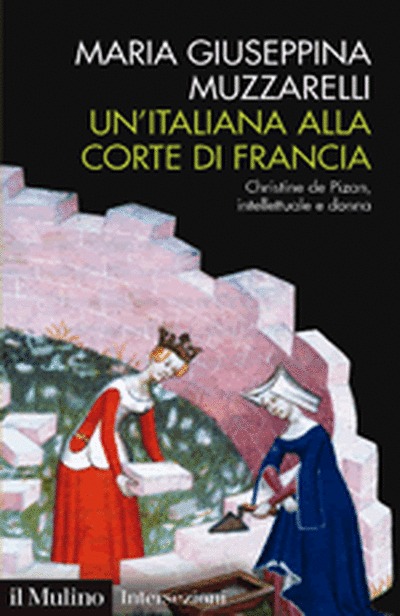 Un'italiana alla corte di Francia: Christine de Pizan, intellettuale e ...