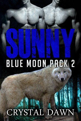 Sunny (Blue Moon Pack #2) by Crystal Dawn | Goodreads