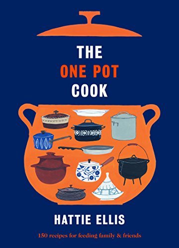 The One Pot Cook (Fixed Format) by Hattie Ellis | Goodreads