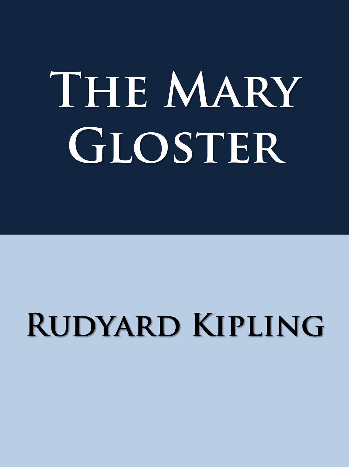 The Mary Gloster by Rudyard Kipling | Goodreads