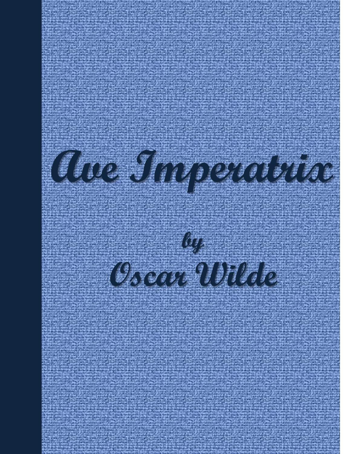 Ave Imperatrix by Oscar Wilde | Goodreads