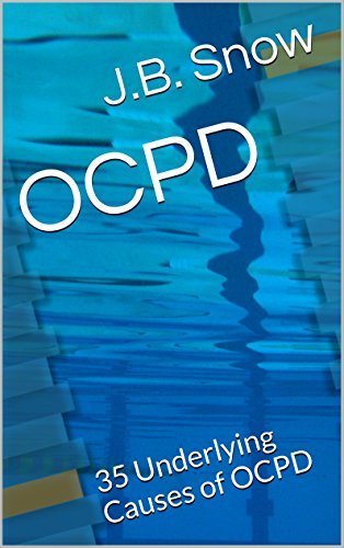 OCPD: 35 Underlying Causes of OCPD by J.B. Snow | Goodreads