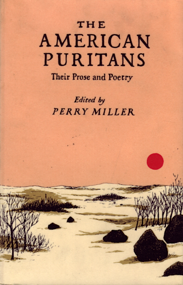 The American Puritans: Their Prose and Poetry by Perry Miller | Goodreads