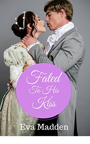 Fated to His Kiss by Eva Madden | Goodreads