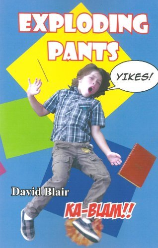 EXPLODING PANTS by David Blair | Goodreads