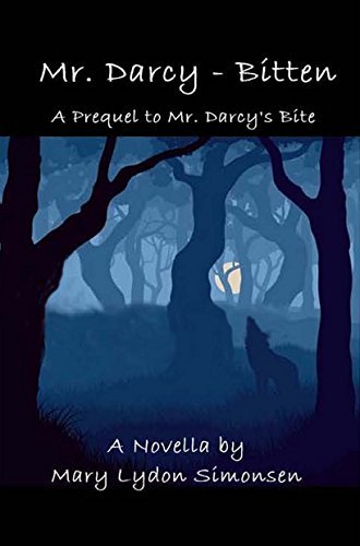 Mr. Darcy - Bitten: A Prequel to Mr. Darcy's Bite - A Novella by Mary ...