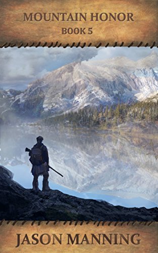 Mountain Honor (Mountain Man, #5) by Jason Manning | Goodreads