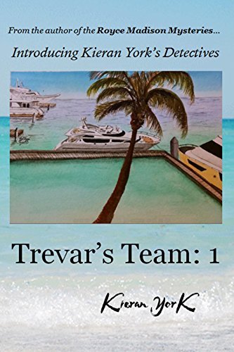 Trevar's Team: 1 (Beryl Trevar Mystery, #1) by Kieran York | Goodreads
