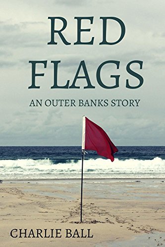 Red Flags: An Outer Banks Story by Charlie Ball | Goodreads