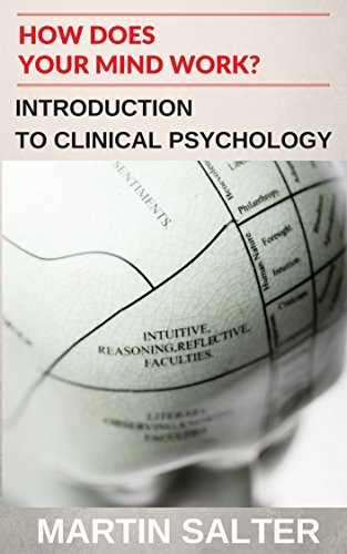 How Does Your Mind Work? Introduction To Clinical Psychology by Martin ...