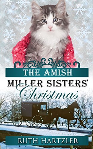 The Amish Miller Sisters’ Christmas by Ruth Hartzler | Goodreads