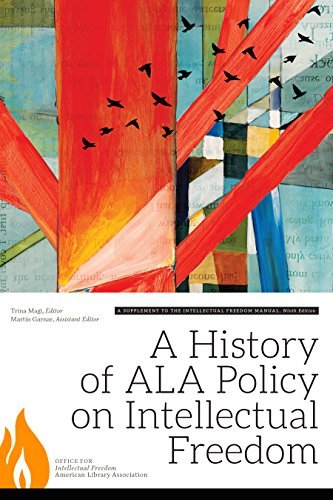 A History of ALA Policy on Intellectual Freedom: A Supplement to the ...