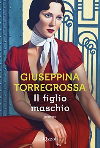 Il figlio maschio by Giuseppina Torregrossa | Goodreads