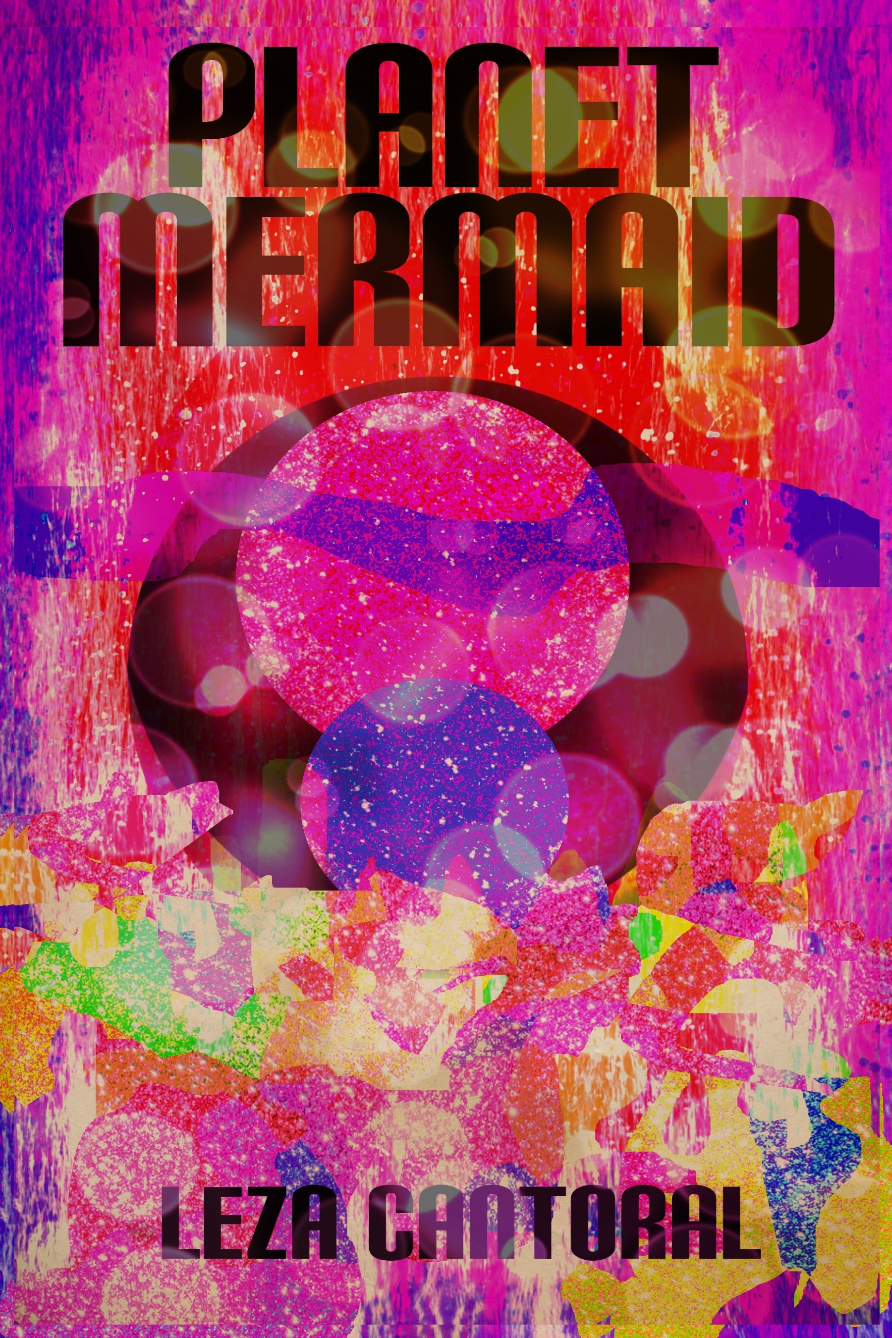 Planet Mermaid by Leza Cantoral | Goodreads