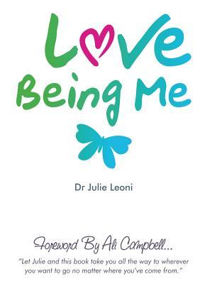 Love Being Me by Julie Leoni | Goodreads