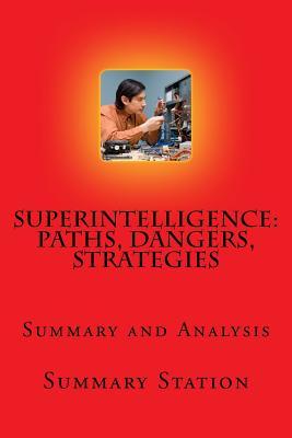 Superintelligence - Summary: Summary and Analysis of Nick Bostrom's ...