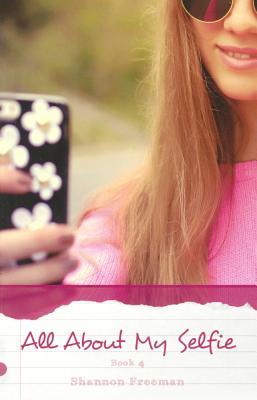 All about My Selfie (Summit Middle School, #4) by Shannon Freeman ...